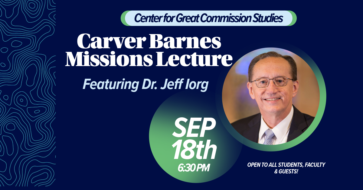 Carver Barnes Missions Lecture - Center for Great Commission Studies